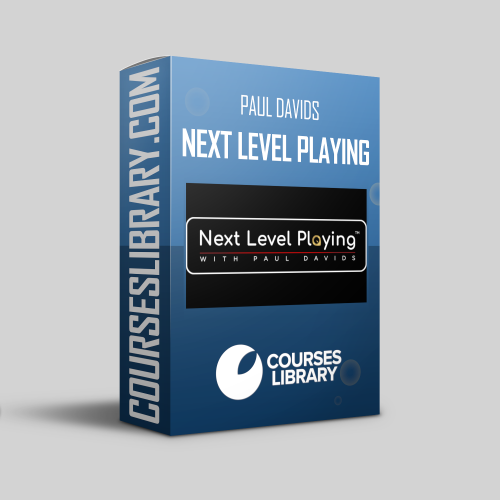 Paul Davids Course Next Level Playing – Courses Library
